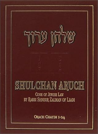 Shulchan Aruch: Code of Jewish Law, Vol. 1, Orach Chaim, Sections1-24 ...