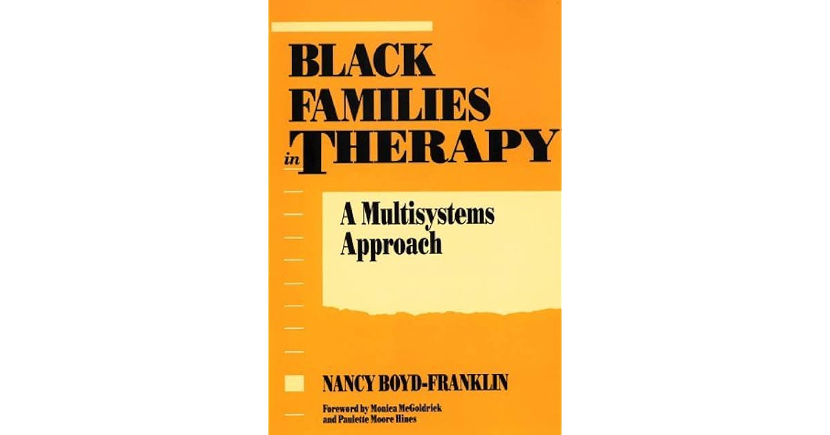 Black Families in Therapy: A Multisystems Approach by Nancy Boyd-Franklin