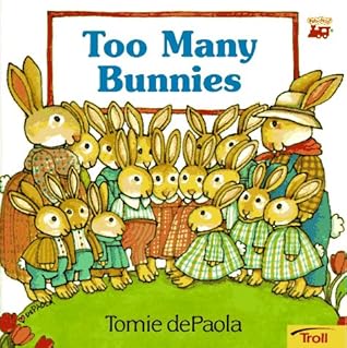 Too Many Bunnies by Tomie dePaola
