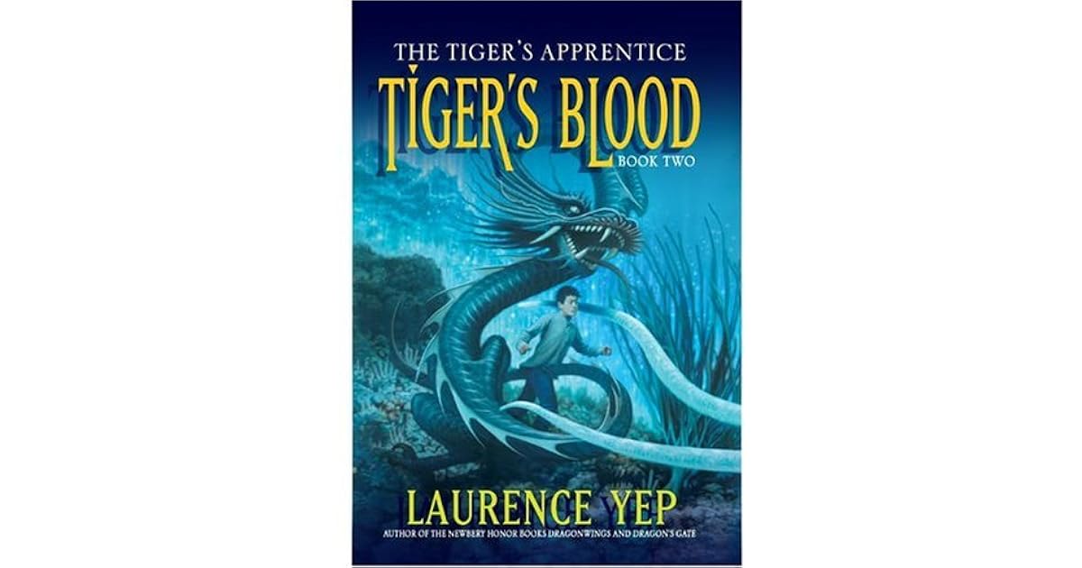 Tiger's Blood: The Tiger's Apprentice, Book Two by Laurence Yep