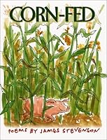 Corn-Fed by James Stevenson