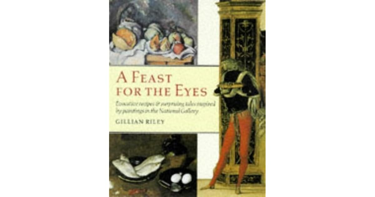 A Feast for the Eyes by Gillian Riley
