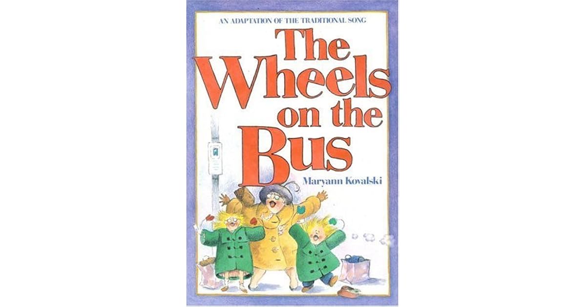 The Wheels On The Bus by Maryann Kovalski