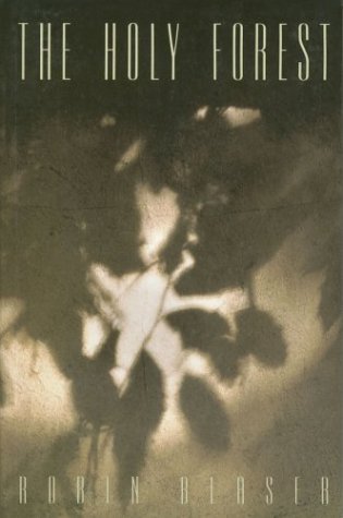 The Holy Forest by Robin Blaser