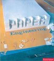 Paper Engineering Revised Expanded Edition: 3-D design techniques for a ...