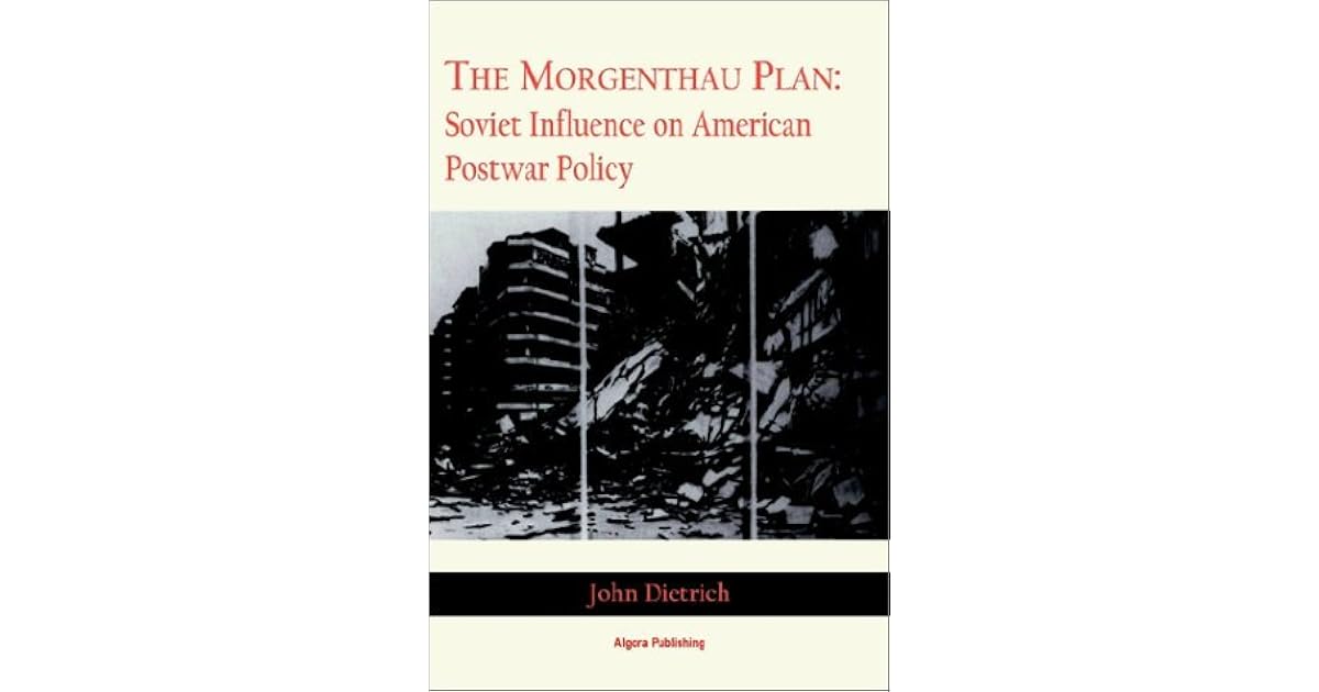 The Morgenthau Plan by John Dietrich