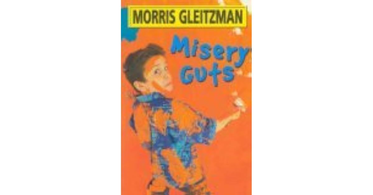 Misery Guts by Morris Gleitzman