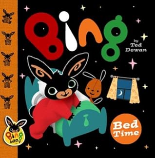 Bing: Bed Time by Ted Dewan