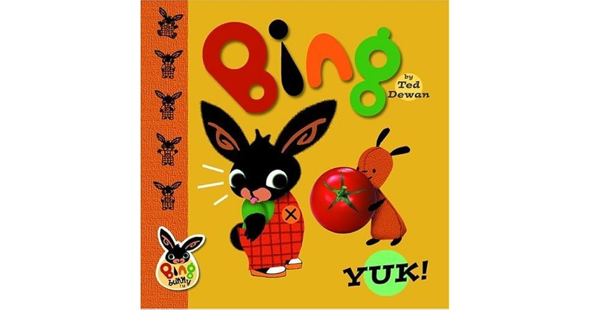 Bing: Yuk! by Ted Dewan