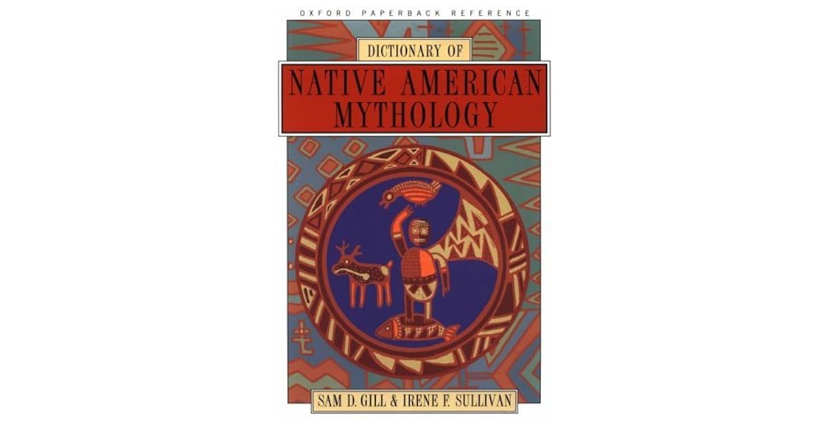 Dictionary of Native American Mythology by Sam D. Gill