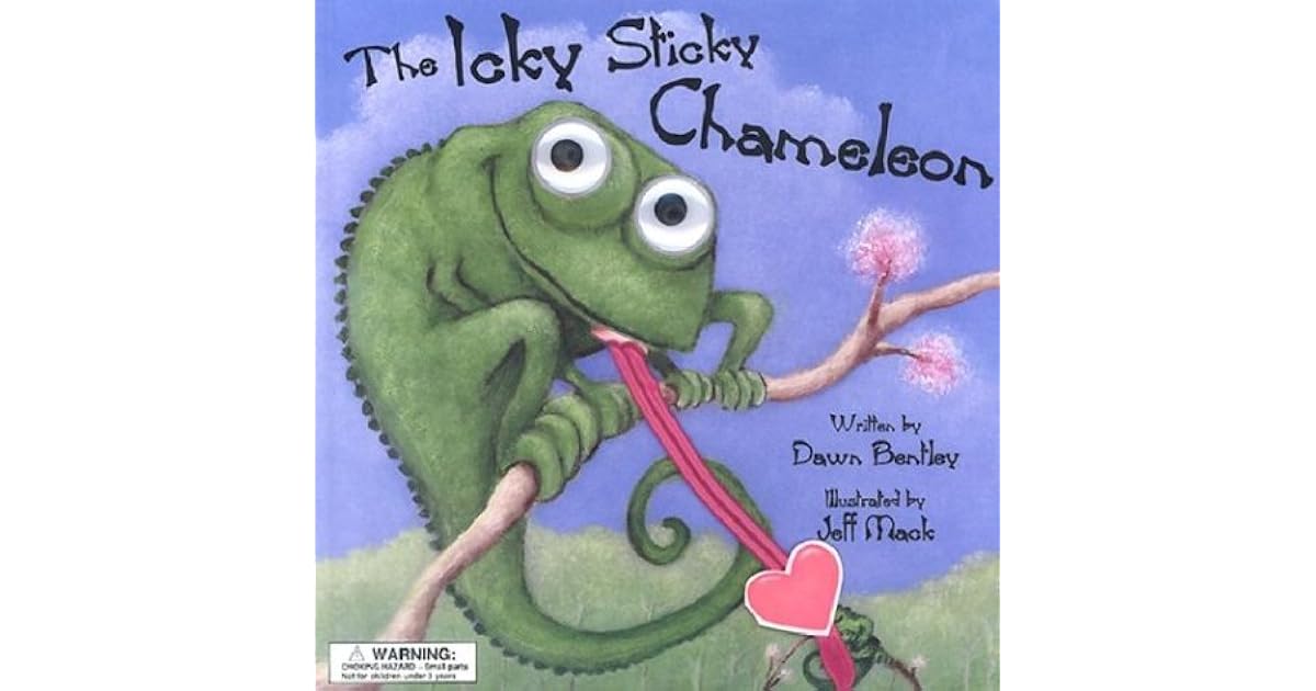 The Icky Sticky Chameleon by Dawn Bentley