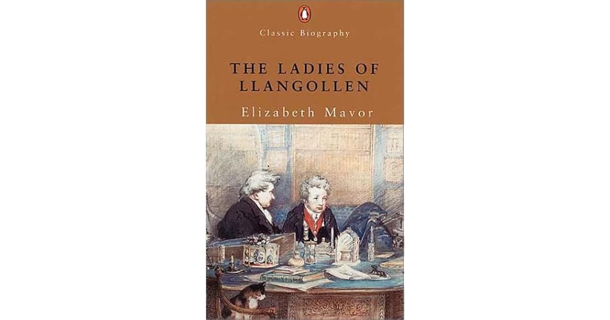 The Ladies of Llangollen by Elizabeth Mavor