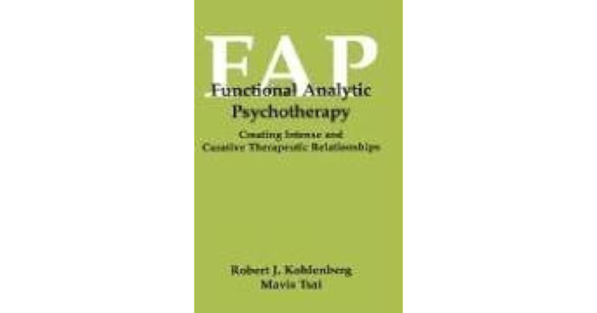 Functional Analytic Psychotherapy: Creating Intense and Curative ...