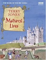 Terry Jones' Medieval Lives by Terry Jones