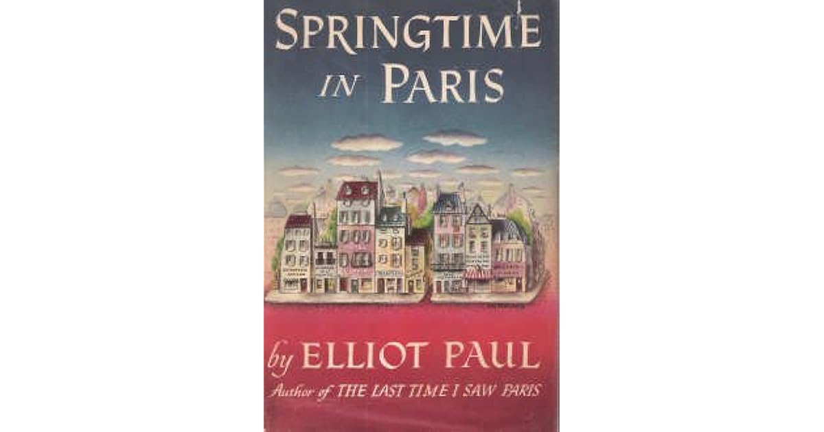 Springtime in Paris by Elliot Paul