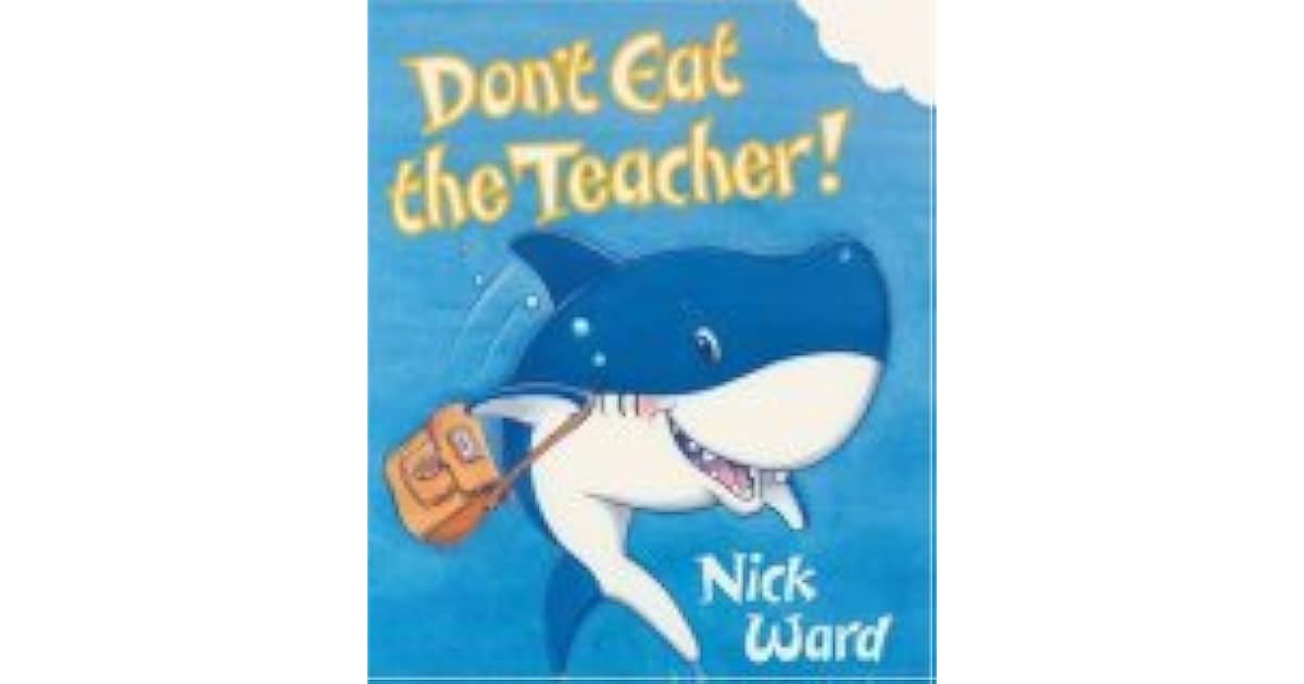 Don't Eat the Teacher by Nick Ward