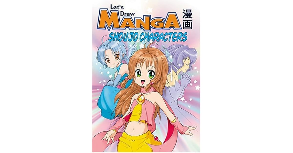 Shoujo Characters (Let's Draw Manga #1) by Akaro