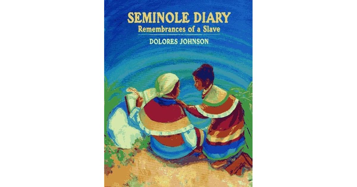 Seminole Diary: Remembrances of a Slave by Dolores Johnson