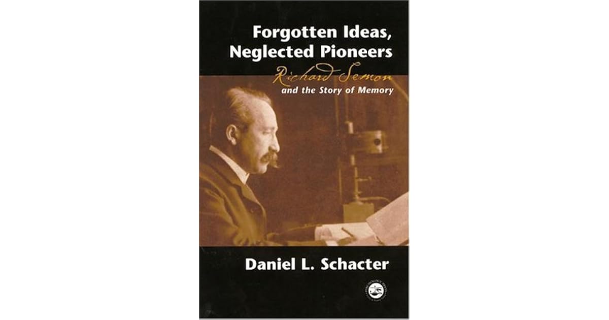 Forgotten Ideas, Neglected Pioneers: Richard Semon and the Story of ...