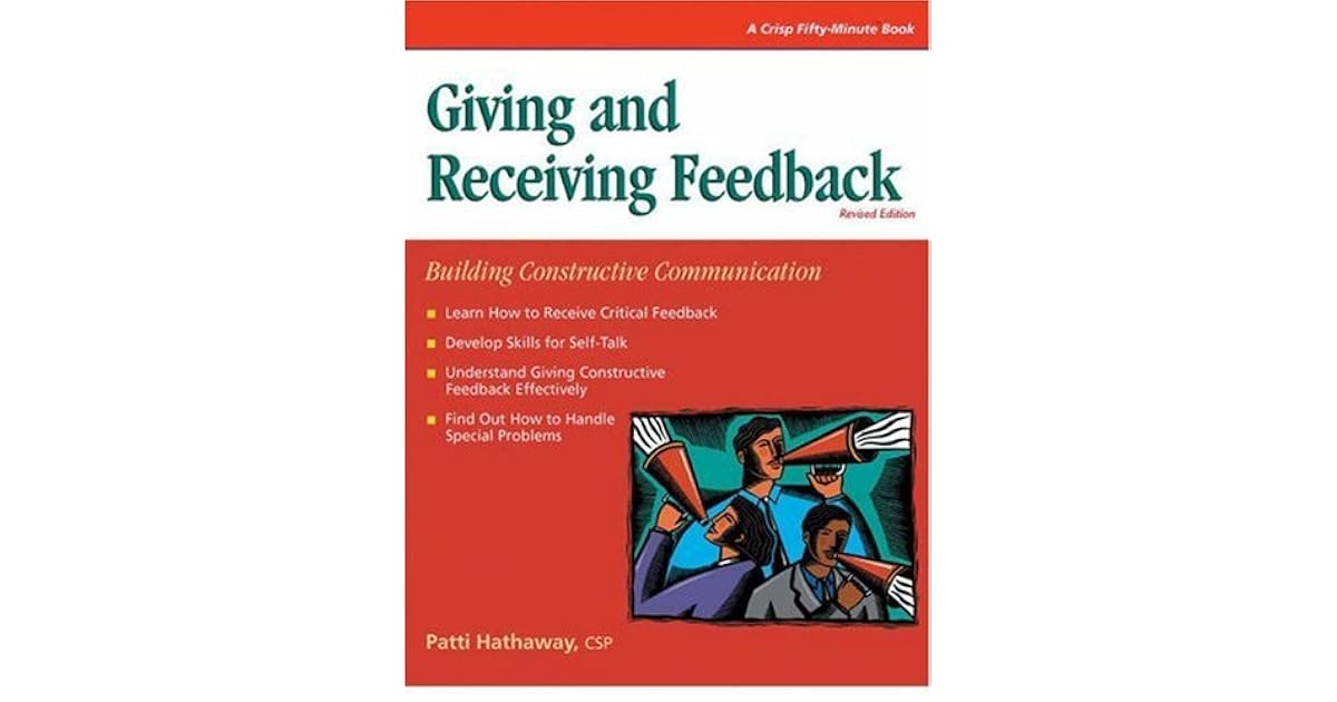 Giving And Receiving Feedback: Building Constructive Communication by ...