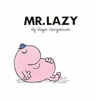 Mr. Lazy (Mr. Men, #17) by Roger Hargreaves