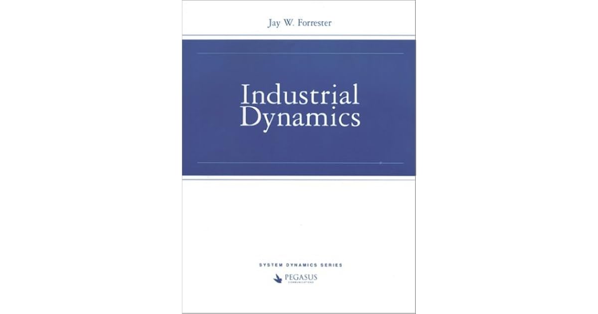 Industrial Dynamics by Jay Wright Forrester