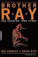 Brother Ray: Ray Charles' Own Story by Ray Charles