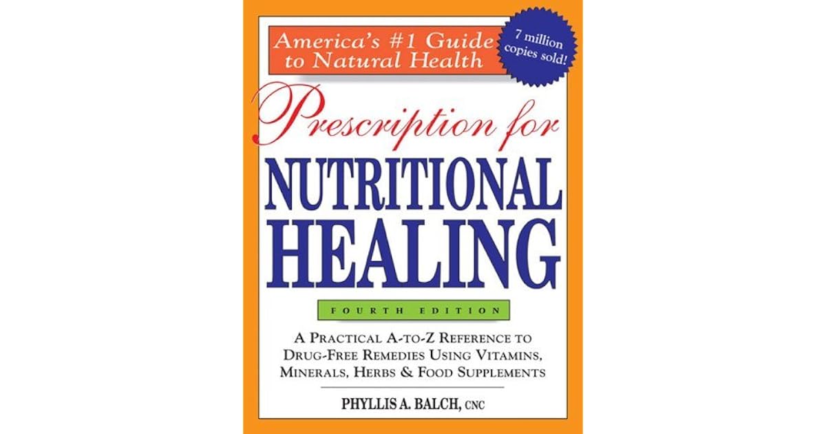 Prescription for Nutritional Healing by Phyllis A. Balch