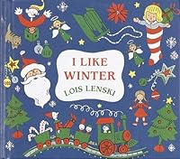 I Like Winter (Seasons, #3) by Lois Lenski