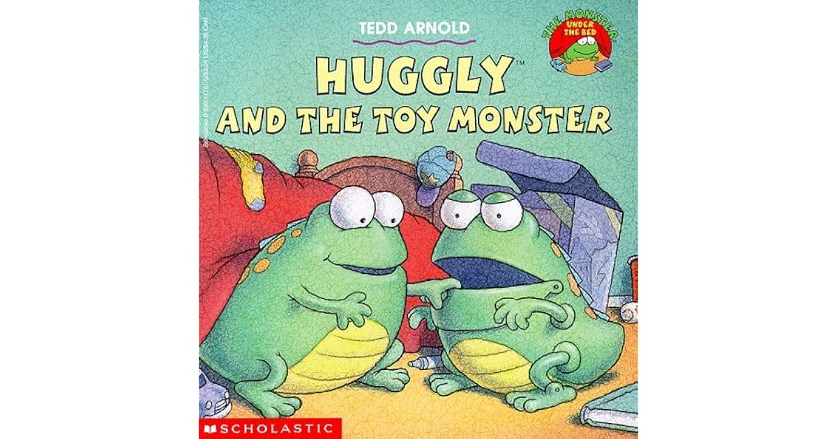 Huggly and the Toy Monster (Huggly, #3) by Tedd Arnold