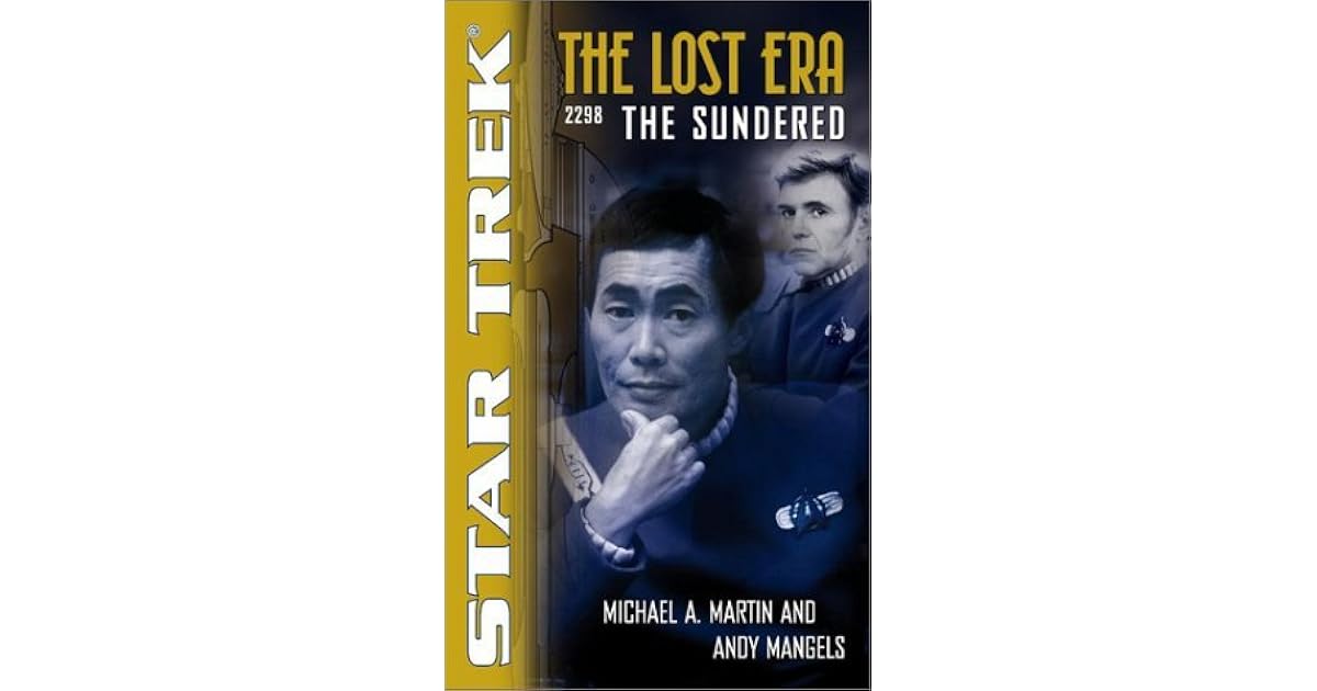 The Sundered (Star Trek: The Lost Era, 2298) by Michael A. Martin