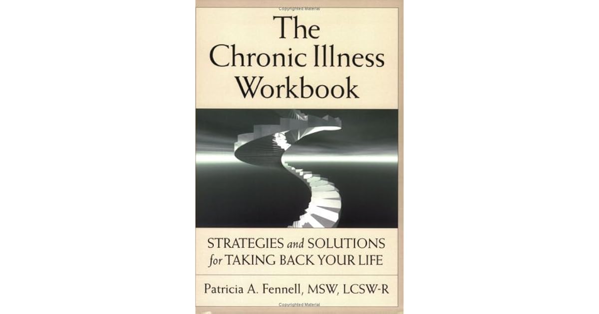 The Chronic Illness Workbook: Strategies and Solutions for Taking Back ...