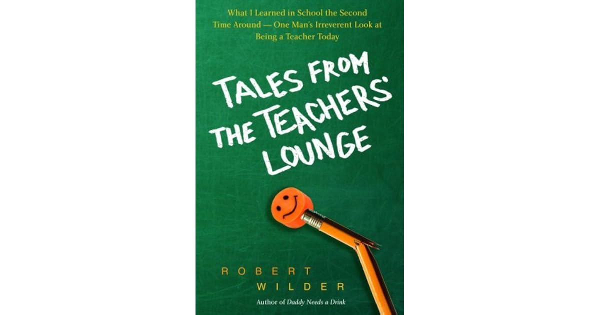 Tales from the Teachers' Lounge: What I Learned in School the Second ...