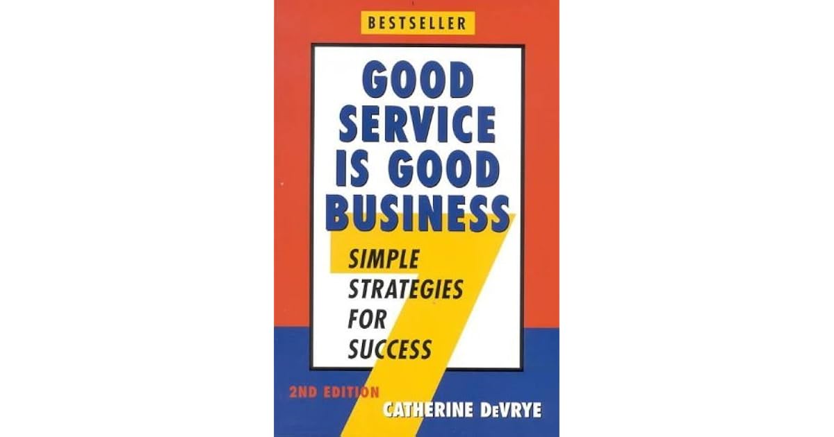 Good Service Is Good Business: 7 Simple Strategies For Success by ...