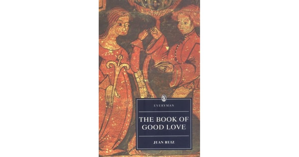 The Book of Good Love by Juan Ruiz (Arcipreste de Hita)