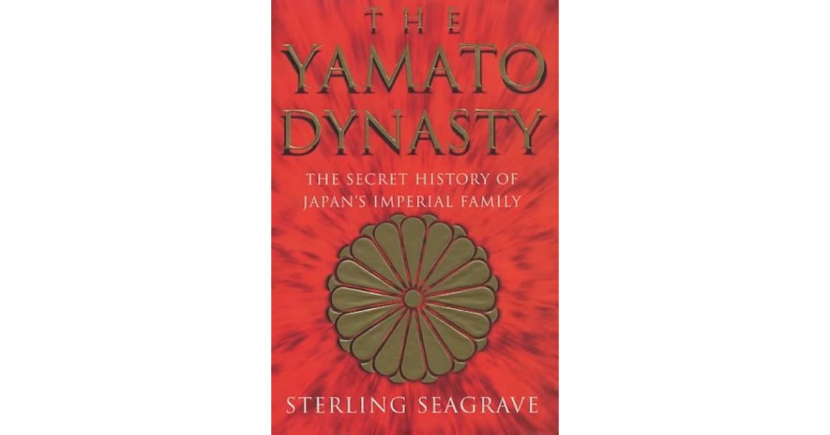 The Yamato Dynasty: The Secret History Of Japan's Imperial Family by ...