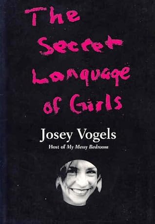 The Secret Language Of Girls by Josey Vogels