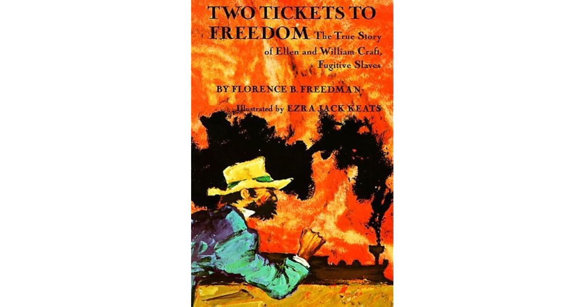 Two Tickets to Freedom: The True Story of Ellen and William Craft ...