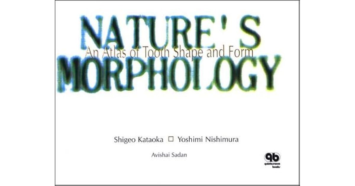 Nature's Morphology: Learn from the Natural Tooth Morphology by Shigeo ...