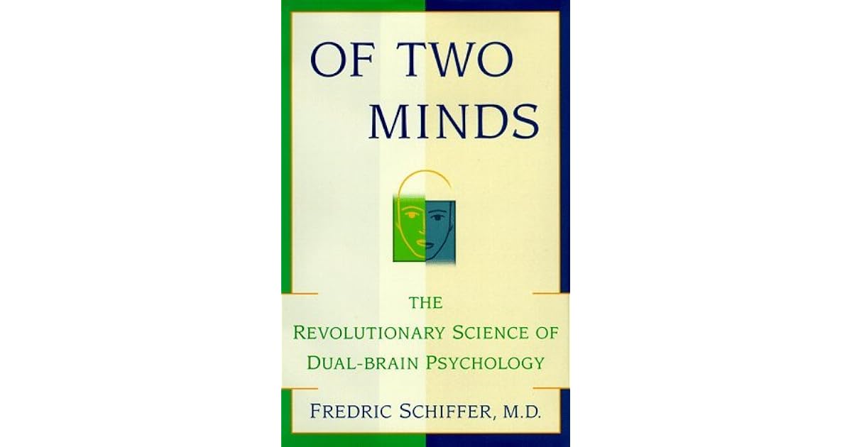 Of Two Minds: The Revolutionary Science of Dual Brain Psychology by ...