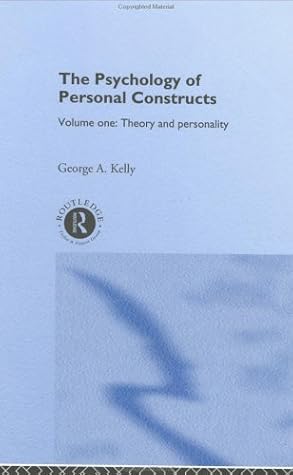 The Psychology of Personal Constructs: Volume One: Theory and ...