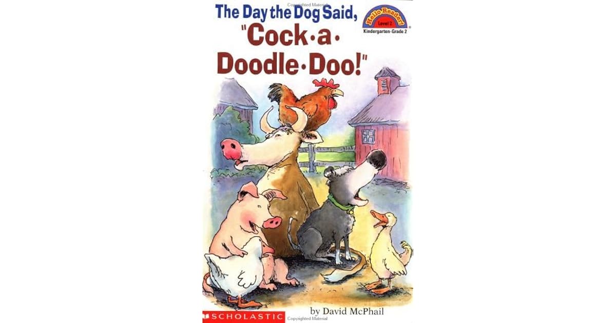 The Day The Dog Said "cock-a-doodle-doo !" by David McPhail