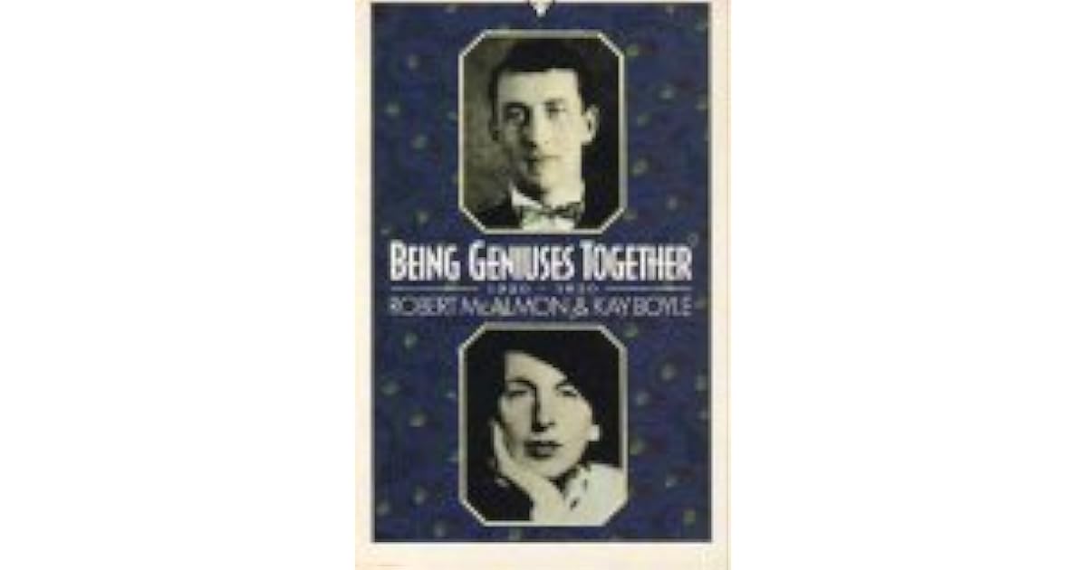 Being Geniuses Together, 1920 1930 by Robert McAlmon