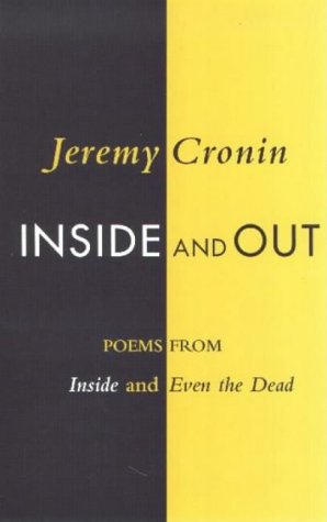 Inside & Out: Poems from Inside and Even the Dead by Jeremy Cronin