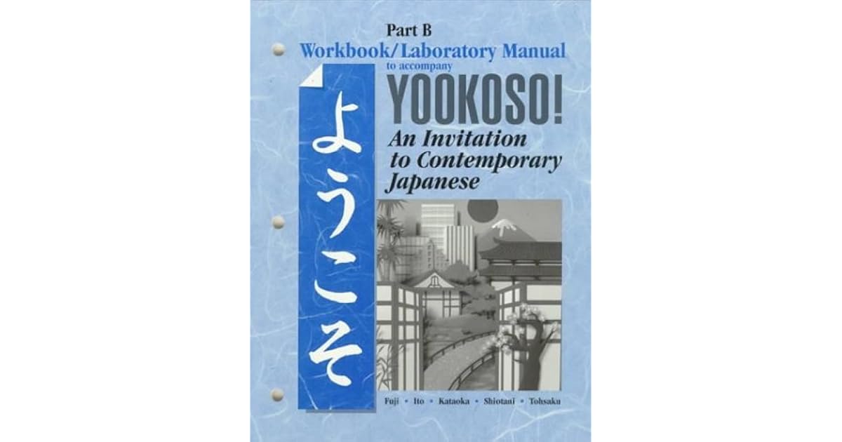 Yookoso! An Invitation to Contemporary Japanese: Workbook/Laboratory ...