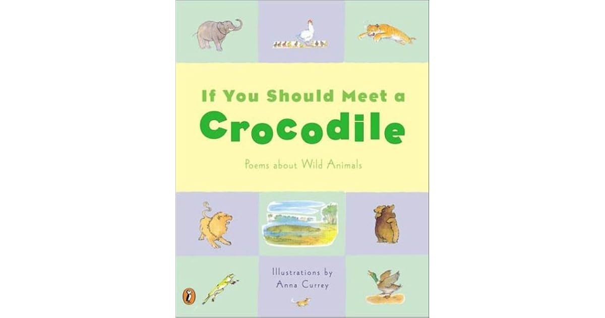 If You Should Meet a Crocodile: and Other Poems About Wild Animals by ...