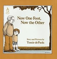 Now One Foot, Now the Other by Tomie dePaola