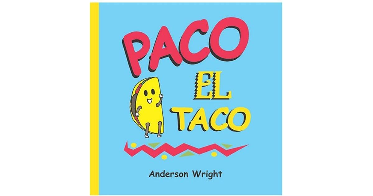 Paco El Taco by Anderson Wright