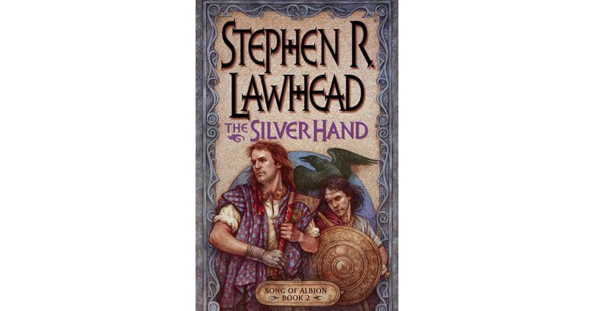 The Silver Hand by Stephen R. Lawhead