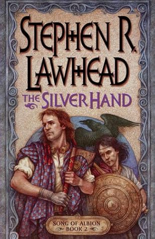 The Silver Hand by Stephen R. Lawhead